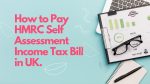 How to Pay HMRC Self Assessment Income Tax Bill in the UK